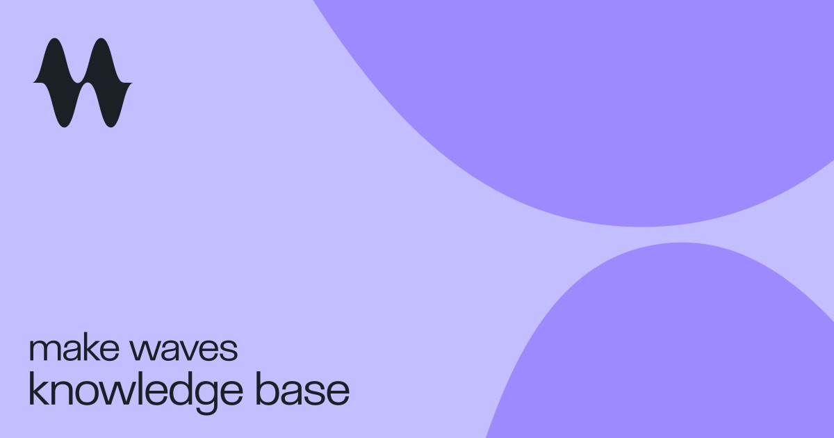 Knowledge Base — Make Waves
